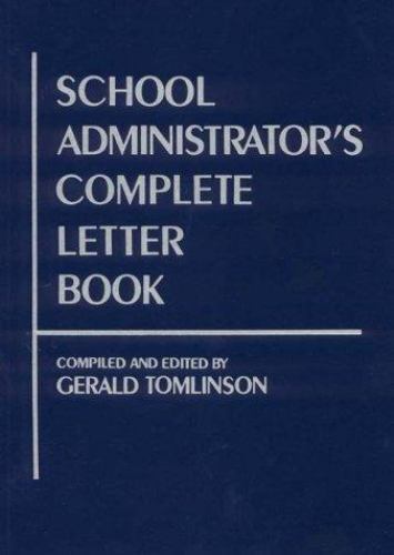 School Administrator's Complete Letter Book by Tomlinson, Gerald ...