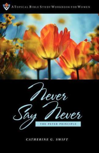 Never Say Never : The Peter Principle by Catherine Swift (Book, Other ...