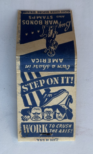 UNSTRUCK VINTAGE WORLD WAR 2 WW2 MATCHBOOK "STEP ON IT! WORK TO CRUSH ...