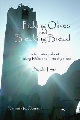 Picking Olives and Breaking Bread - Book 2 by Overman, Kenneth R ...