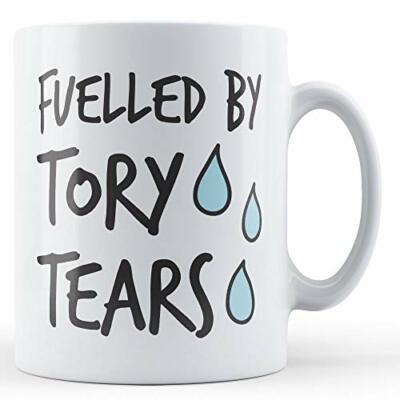 Fuelled by Tory Tears - Funny Political Gift Mug | eBay UK