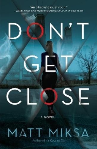 Matt Miksa Don't Get Close (Copertina rigida) 9781643859002 | eBay