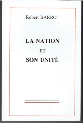 LA NATION ET SON UNITE de Robert BARROT avec dédicace de l'auteur | eBay