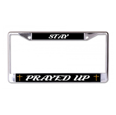 STAY PRAYED UP CHROME LICENSE PLATE FRAME | eBay