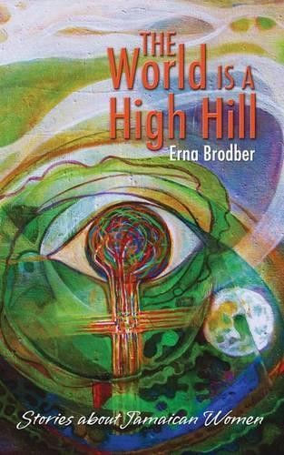 Erna Brodber The World is High Hill (Paperback) (UK IMPORT ...