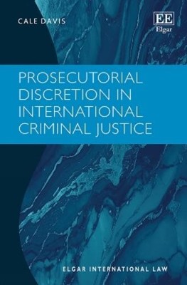 Cale Davis Prosecutorial Discretion in International Criminal ...