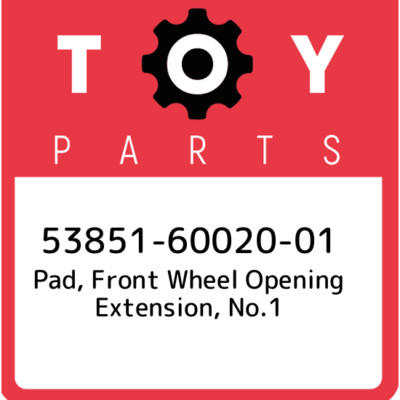 53851-60020-01 Toyota Pad, front wheel opening extension, no.1 ...