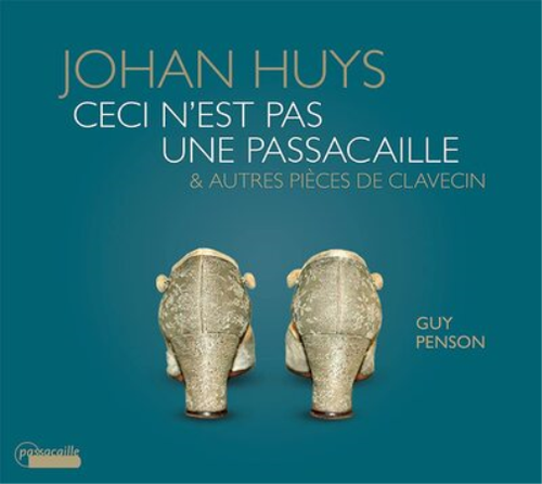 Johan Huys Johan Huys: Ceci N'est Pas Une Passacaille & Autres Pièces ...