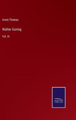 Walter Goring: Vol. III by Thomas, Annie [Hardback] | eBay Australia