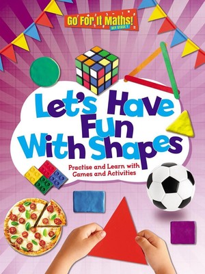 Let's Have Fun With Shapes: Practise and Learn with Games and ...