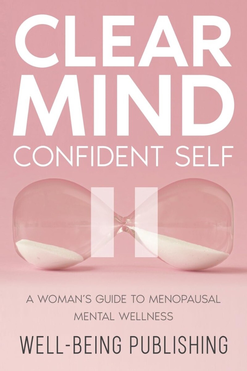 Clear Mind, Confident Self: A Woman’s Guide to Menopausal Mental Wellness Pap... 9781456644598| eBay