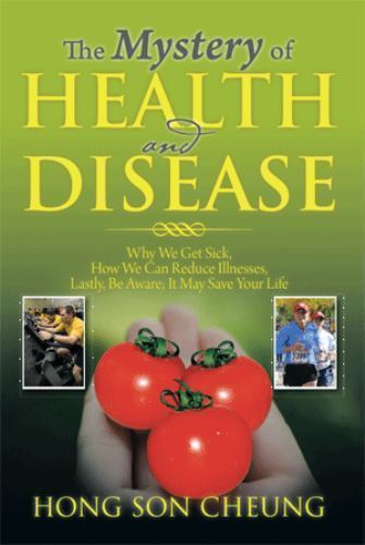 Mystery of Health and Disease : Why We Get Sick, How We Can Reduce ...