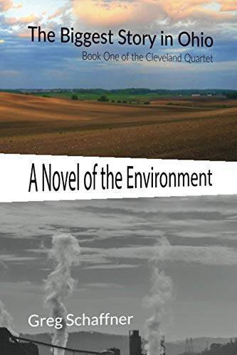 The Biggest Story in Ohio: Book One of the Cleveland Quartet ...