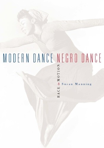 Susan Manning Modern Dance, Negro Dance (Poche) 9780816637379 | eBay