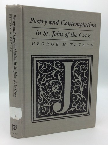 POETRY AND CONTEMPLATION IN ST. JOHN OF THE CROSS -George H. Tavard ...