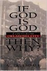 If God Is God...Then Why?: Letters from Oklahoma City by Truesdale, Al ...