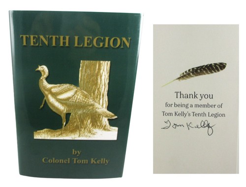 Tenth Legion by Colonel Tom Kelly SIGNED NEW Book Turkey Hunting ...