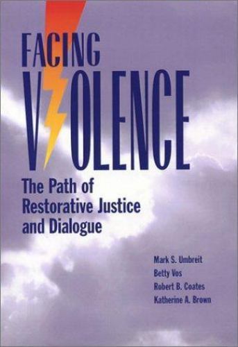 Facing Violence : The Path of Restorative Justice and Dialogue by Mark ...