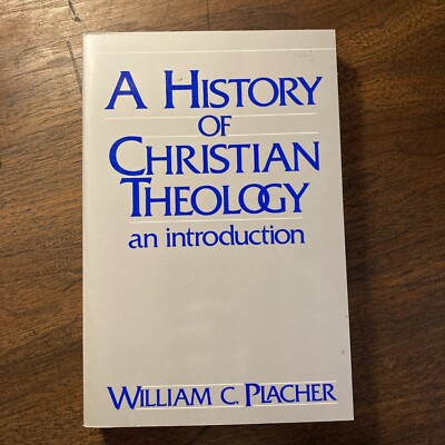 History of Christian Theology : An Introduction by William C. Placher ...