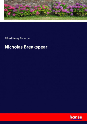Nicholas Breakspear by Tarleton, Alfred Henry 9783337404376 | eBay