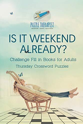 Is It Weekend Already? | Thursday Crossword Puzzles | Challenge Fill in ...