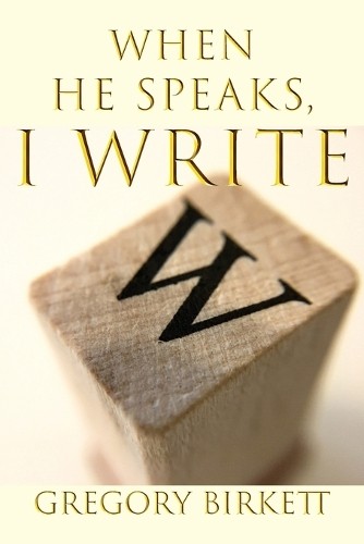 Gregory Birkett When He Speaks, I Write (Taschenbuch) | eBay.de