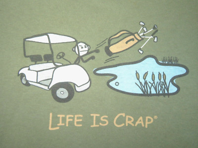 LIFE IS CRAP Green MAD GOLFER s/s FUNNY Golf GOLFING Novelty T-SHIRT ...