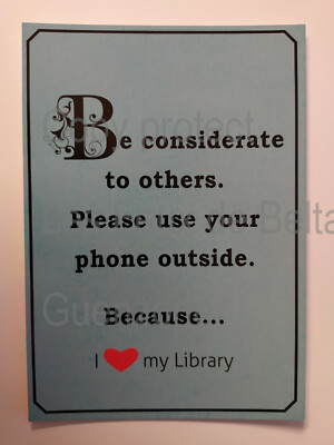 BE CONSIDERATE TO OTHERS USE PHONE OUTSIDE I LOVE MY LIBRARY carte ...