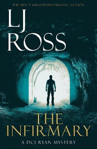 The Infirmary: A DCI Ryan Mystery by LJ Ross: New | eBay