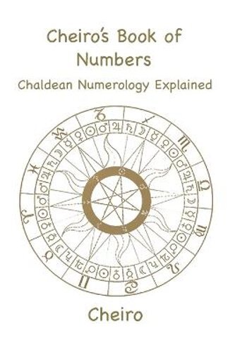 Cheiro's Book of Numbers: Chaldean Numerology Explained by Cheiro: New ...