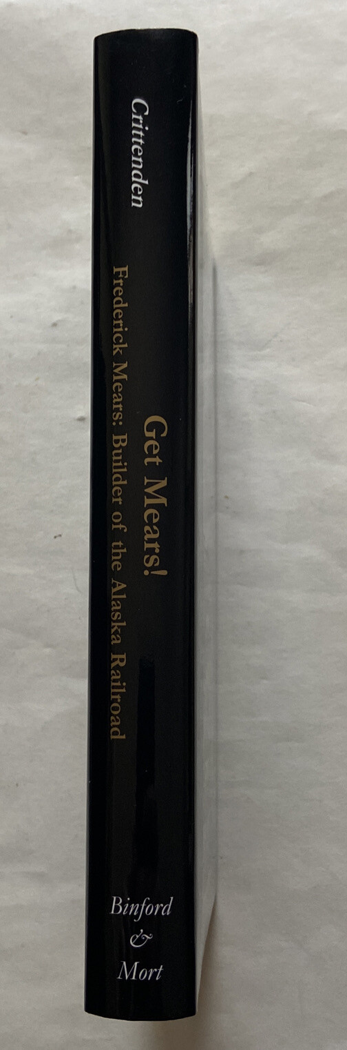 Get Mears! Frederick Mears: Builder of the Alaska Railroad HARDCOVER ...