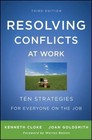 Resolving Conflicts at Work: Ten Strategies for Everyone on the Job ...