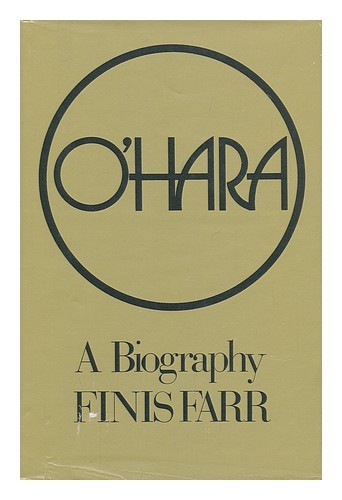Farr, Finis O'Hara: a Biography, by Finis Farr 1973 First Edition ...