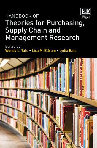 Handbook of Theories for Purchasing, Supply Chain and Management ...