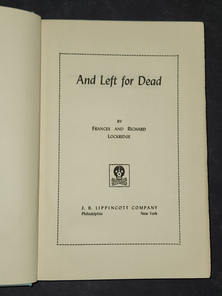 And Left for Dead: Frances & Richard Lockridge. J. B. Lippincott. 1961 ...