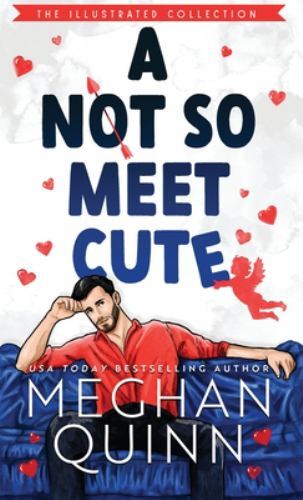 A Not So Meet Cute ILLUSTRATED by Meghan Quinn (2022, Hardcover) for ...