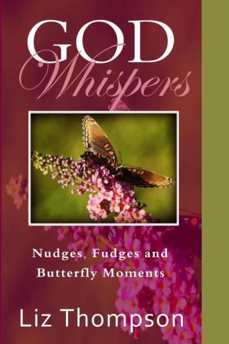 God Whispers : Nudges, Fudges and Butterfly Moments by Liz Thompson ...