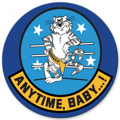 Anytime, Baby...! Round Metal Sign - Hand Made in the USA with American ...