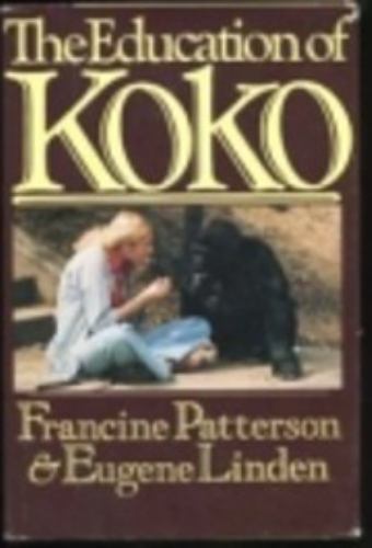 The Education of Koko by Francine Patterson 9780030461019| eBay
