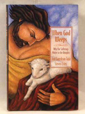 WHEN GOD WEEPS BY JONI EARECKSON TADA & STEVEN ESTES- 1997 (S-1-8) | eBay