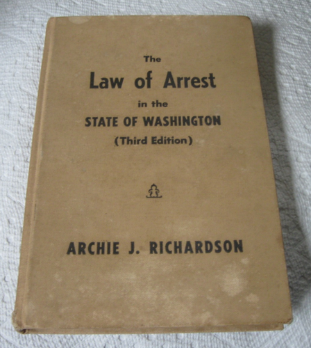 RARE AUTOGRAPHED Law of Arrest, the State of Washington Archie ...