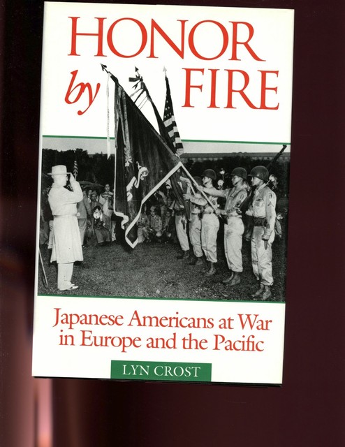 Honor by Fire : Japanese Americans at War in Europe and the Pacific by ...