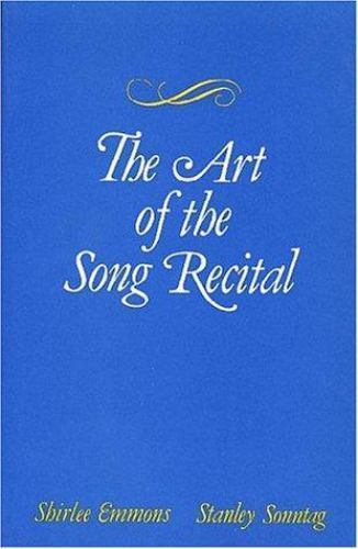 Art of the Song Recital by Stanley Sonntag and Shirlee Emmons (1979 ...