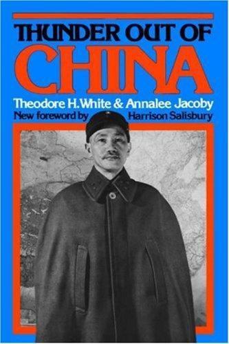 Thunder Out of China by Annalee Jacoby and Theodore H. White (1980 ...