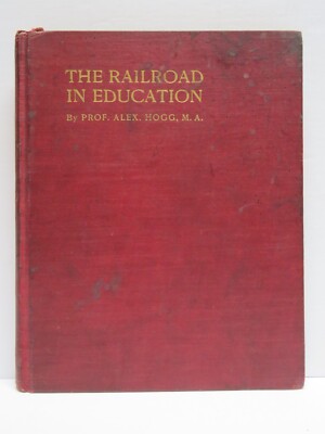 The Railroad as an Element in Education Alex Hogg 1899 Jay Gould ...