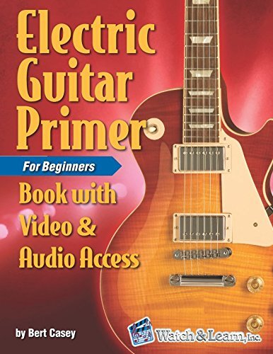 ELECTRIC GUITAR PRIMER BOOK FOR BEGINNERS: WITH ONLINE By Bert Casey ...