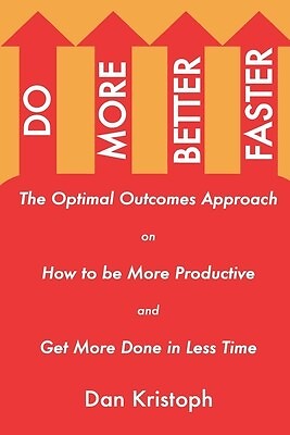 Do More Better Faster Optimal Outcomes Approach on How be by Kristoph ...