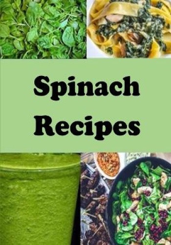 Spinach Recipes (Superfoods Cookbook) by Laura Sommers [Paperback] NEUF ...
