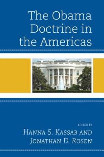 The Obama Doctrine in the Americas by Hanna Samir Kassab: Used ...