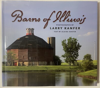 Barns of Illinois by Larry Kanfer (2009 SIGNED 1st Hardcover ...